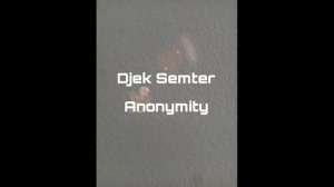 Djek Semter-Anonymity
