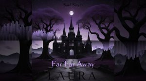 Far Far Away (Laura Original Soundtrack)