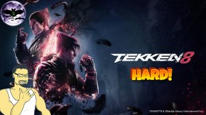 Tekken 8 прохождение [ Hard ] | Игра ( PS5, Xbox Series X/S, PC Steam ) Стрим rus
