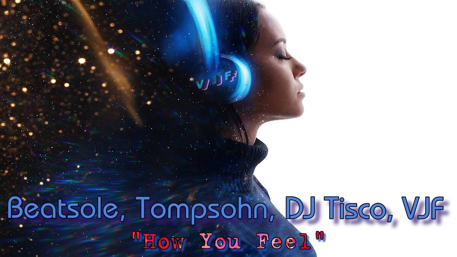 Beatsole, Tompsohn, DJ Tisco, VJF - How You Feel