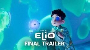 Элио - Elio - Финальный трейлер мультфильма