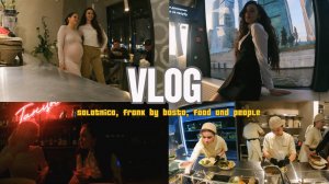 VLOG:ОТКРЫТИЕ САЛАТНИЦЫ,КАРИНА КАСПАРЯНЦ,FRANK BY BASTA,ПРИЕХАЛА ПОДРУГА,ТРЕТЬЯКОВКА,РЕЧНОЙ ТРАНСПОР