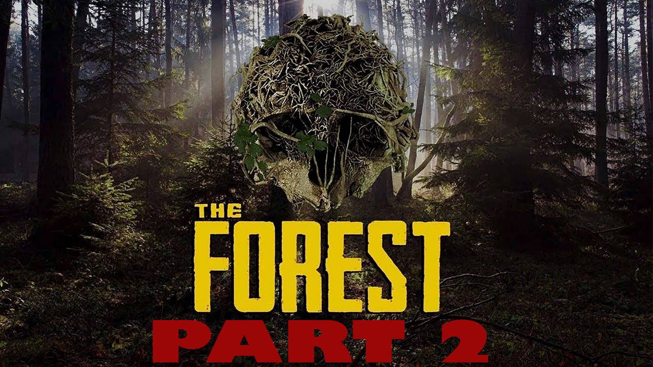 Прохождение игры - The Forest   (Каннибалы наступают на мою деревню) (Без комментариев)