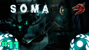 SOMA прохождение ► часть #11