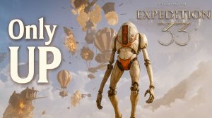 Only UP ПОКОРИТЕЛЬ ВЕРШИНЫ Жестальского берега Clair Obscur Expedition 33 прохождение #32