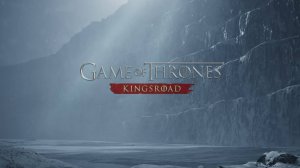 Я был за стеной ( Game of Thrones Kingsroad ) Зима близко ( пилот )