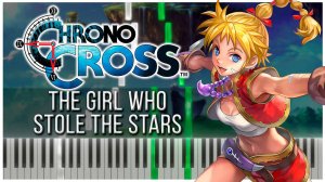 The Girl Who Stole the Stars (Chrono Cross) 【 КАВЕР НА ПИАНИНО 】