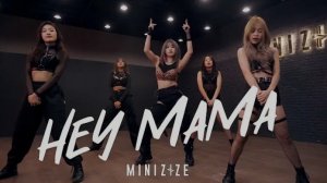 HEY MAMA - NOZE WAYB CHOREOGRAPHY (STREET WOMEN FIGHTER)  _ Cover by MINIZIZE