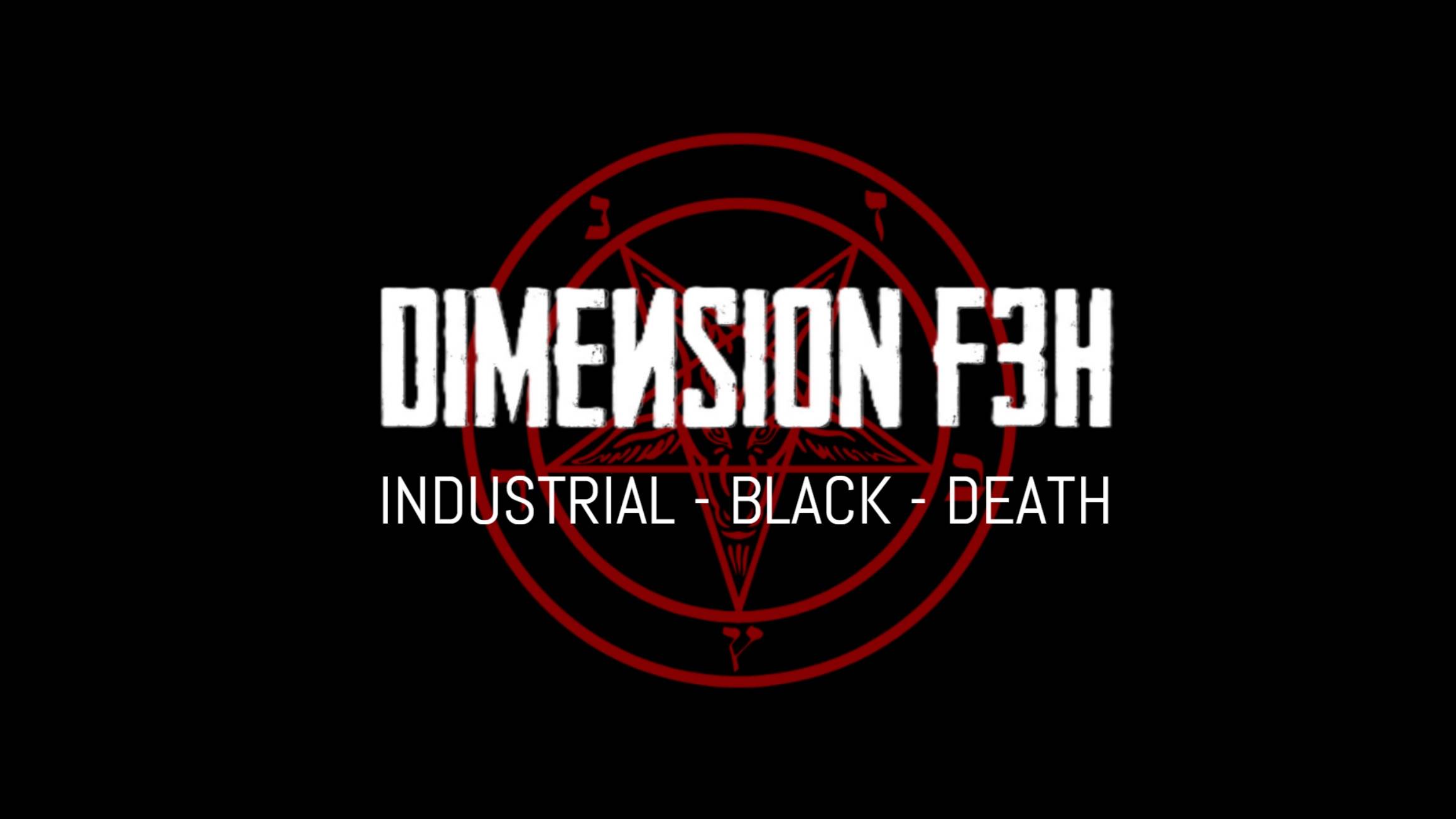 Industrial ✷ Black ✷ Death✷ Dimension F3H