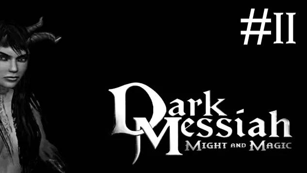 Dark Messiah of Might and Magic прохождение # смерть - это только начало [11]