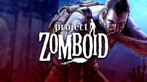 Project Zomboid (Приключения нуба - ожог всего тела)