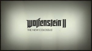 Wolfenstein II _ The New Colossus Часть 1