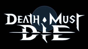 Death Must Die за Лучника Часть 2