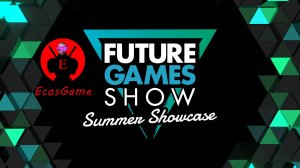 Трансляция Future Games Show