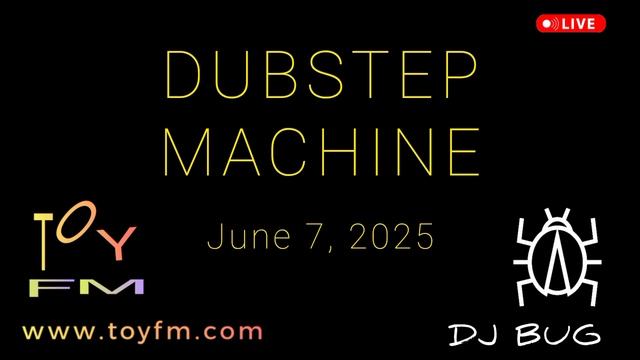 DJ MIX RADIO TOY FM - Dubstep Machine - Dubstep DJ BUG - диджей Жук - дабстеп микс - 7 июня 2025
