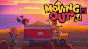 Moving Out ● Прохождение ч.28 _ Белка, Monster и Перчик