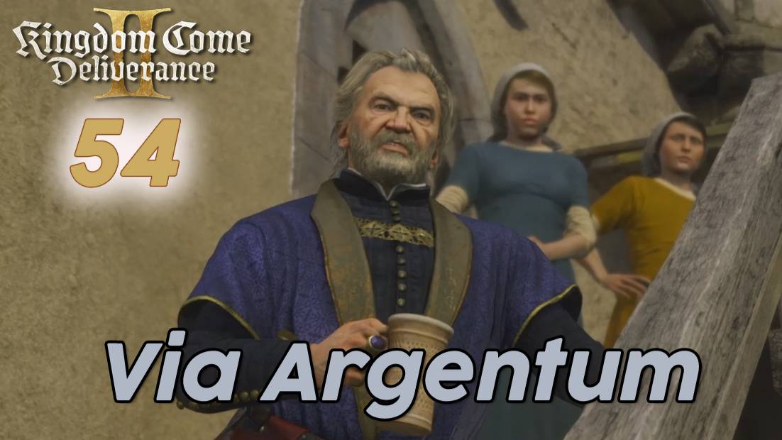 Kingdom Come Deliverance II - #54 Серия - Via Argentum