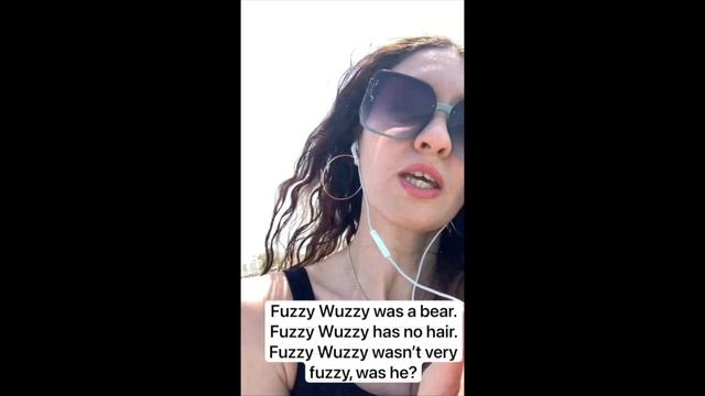 Fuzzy Wuzzy was a bear | tongue-twister
