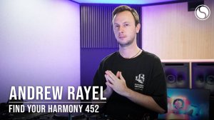 Andrew Rayel - Find Your Harmony 452