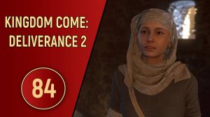 KINGDOM COME DELIVERANCE 2 - ЧАСТЬ 84 - КРЫСИНЫЕ ДЕЛА