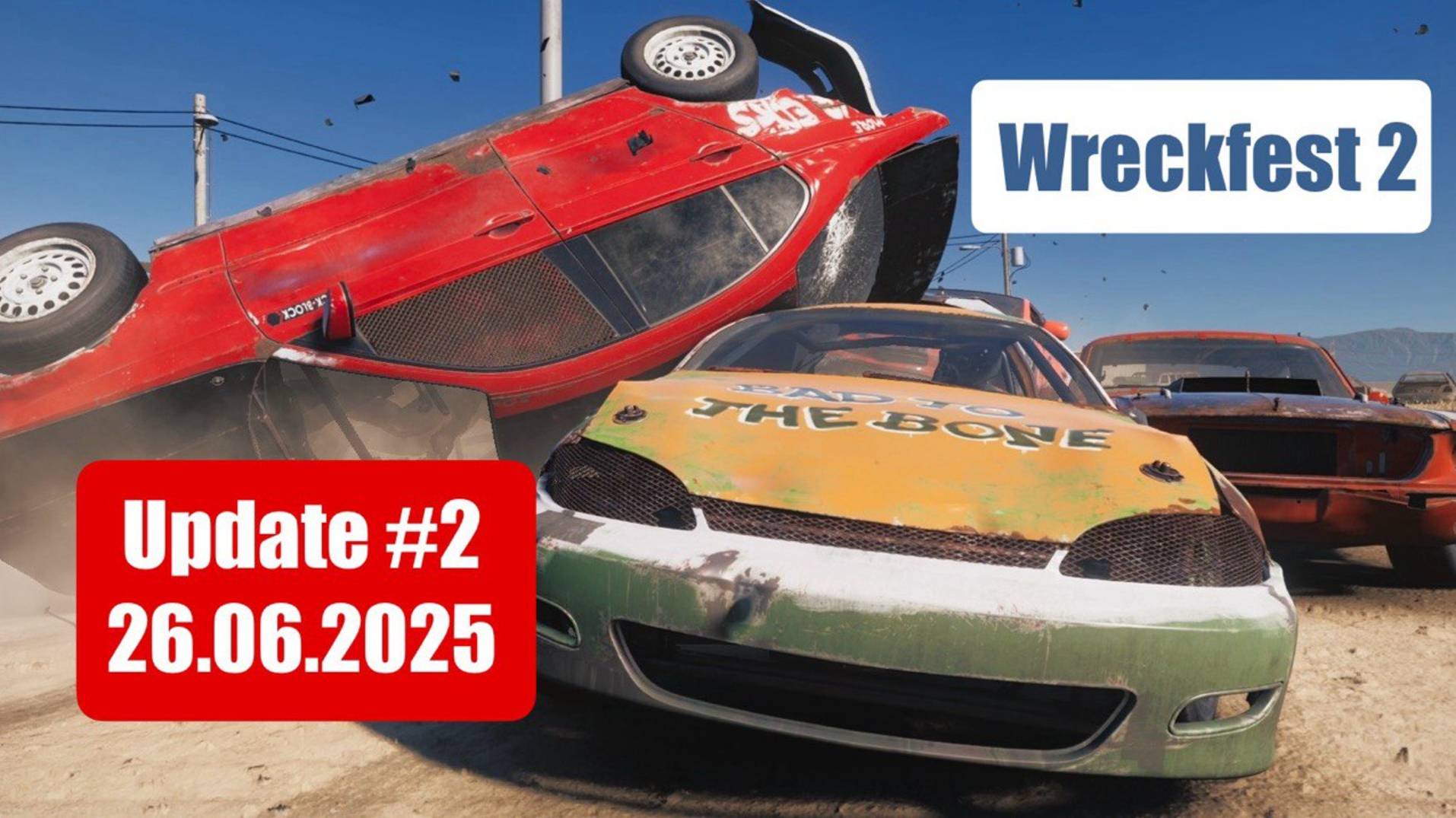 Wreckfest 2 (Ранний доступ) - КРУПНОЕ ОБНОВЛЕНИЕ от 26.06.2025