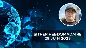 Rapport de situation (SitRep) hebdomadaire – 29 juin 2025