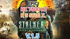 S.T.A.L.K.E.R. 2 Heart of Chernobyl v.1.5 FHD/Epic/FSR 3.1 Quality - RX 7600 XT/R 5 5600 X