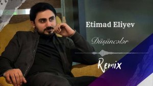 ФОНКИ ТОП 1
Etimad  Eliyev   Dusunceler (  Remix  2025 yeni )