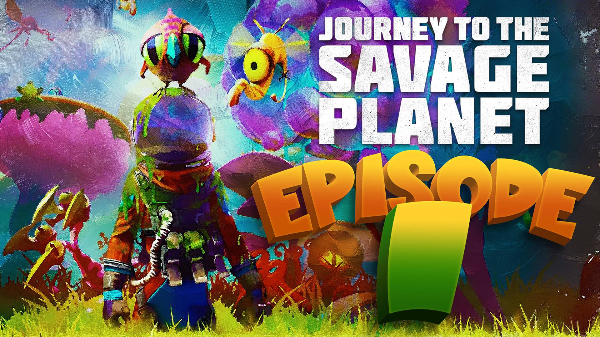 Дикая планета - EP. I | Journey to the Savage Planet
