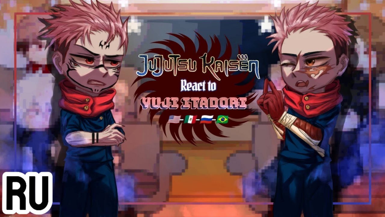 Реакция на Итадори / Друзья и враги Итадори / Гача реакция / Jujutsu Kaisen