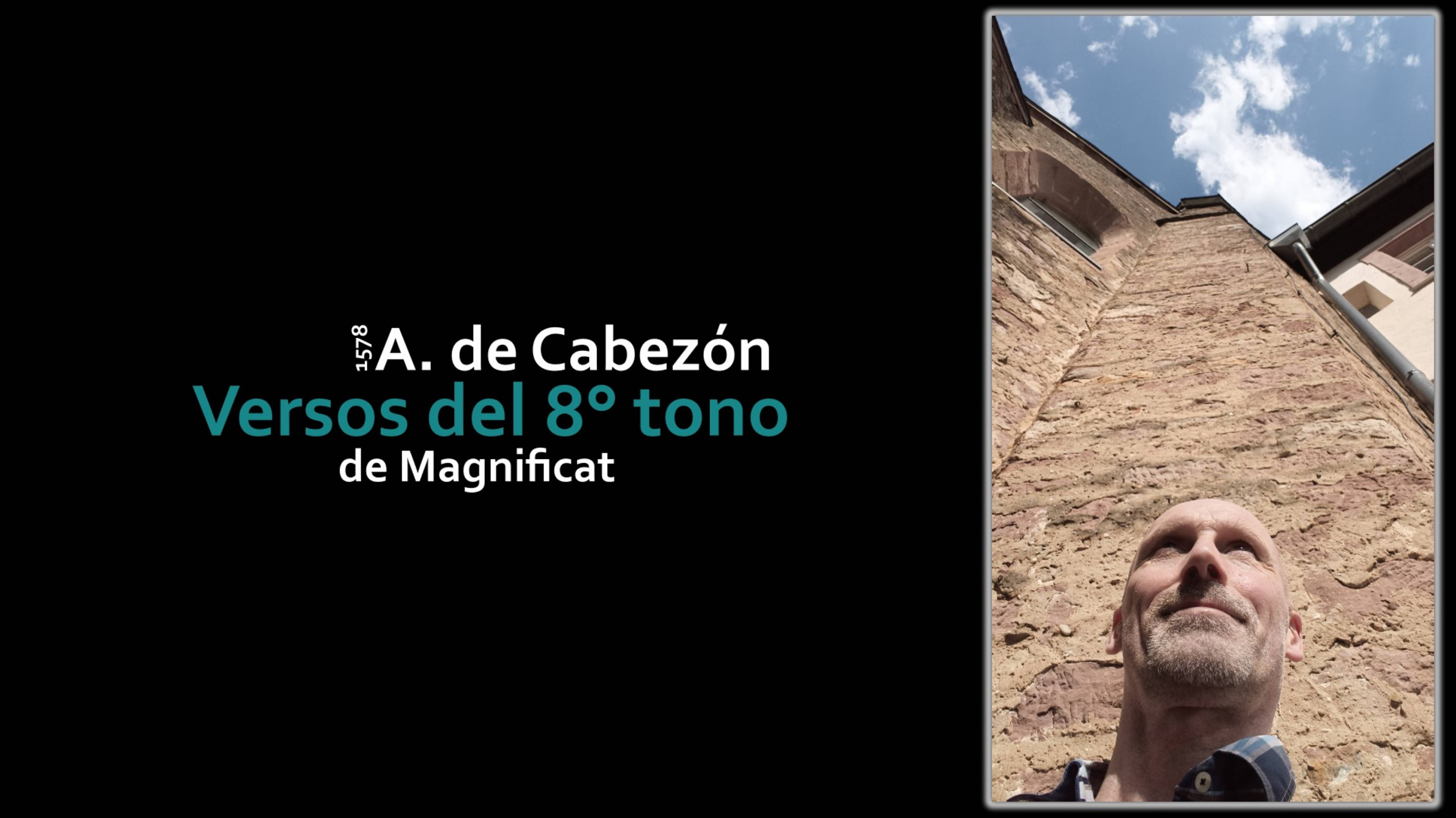 A. de Cabezón: Versos del 8° tono de Magnificat (1578)