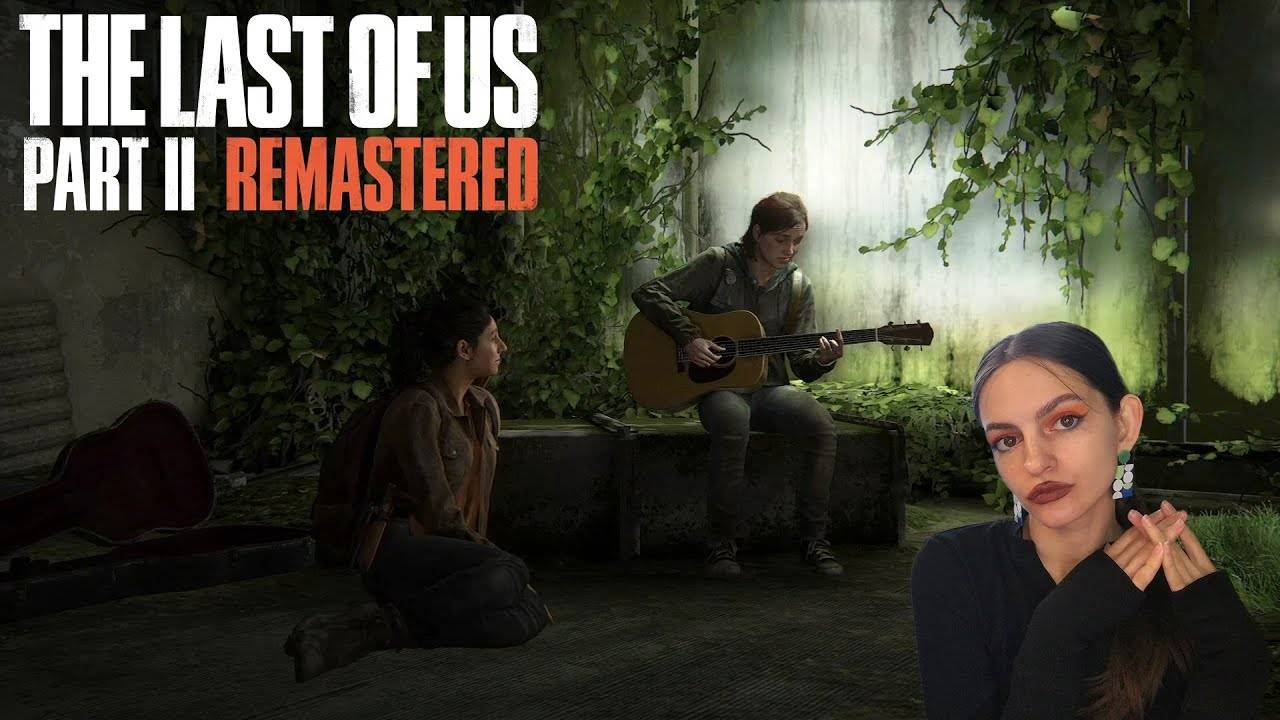 The Last Of Us Part II Remastered: не понимаю куда, но мы идем
