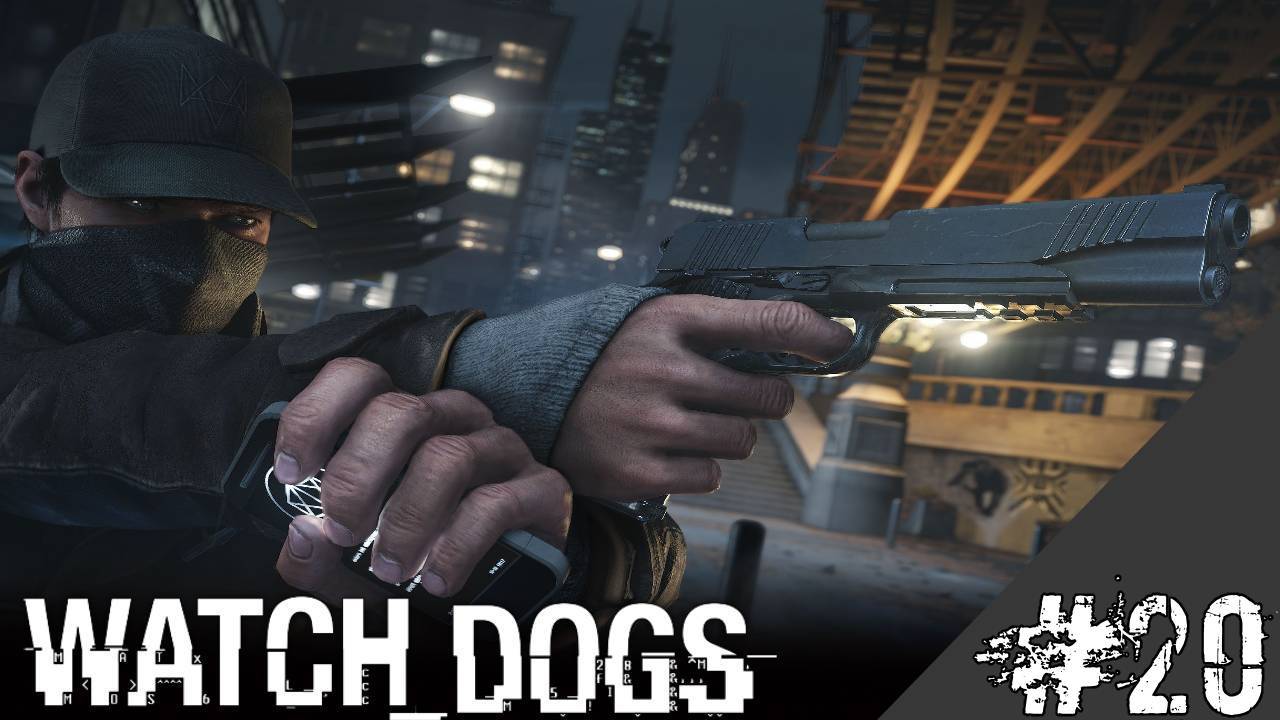 Watch Dogs Глава 20 "Для портфолио"