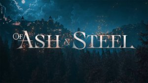 OF ASH AND STEEL ПРОХОЖДЕНИЕ НА РУССКОМ ► Новый Ведьмак #1