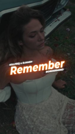 KILLTEQ x D.HASH x BORDERMIND - Remember