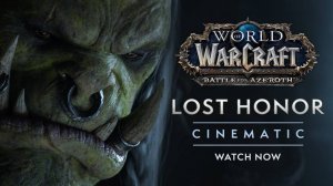Синематик | "Утраченная честь" | Ворлд оф Варкрафт | World of Warcraft | RU