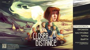 💣Closer the Distance💥 РУССКИЙ !!!! ???