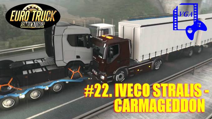 ETS 2. # 22. IVECO STRALIS - CARMAGEDDON