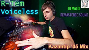 R-Tem - Voiceless (Dj Maloi«Remastered Sound»Kazantip'05 Mix),Melodic Progressive,Deep House,Retro,