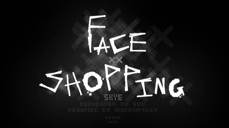 FACESHOPPING by Skyyee (Not Rated) (Now)