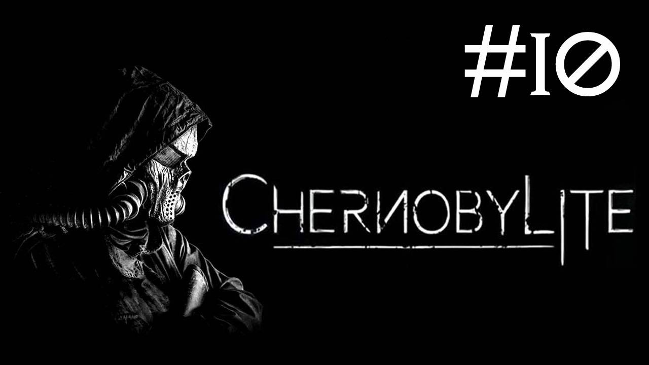 Chernobylite # прохождение [10]