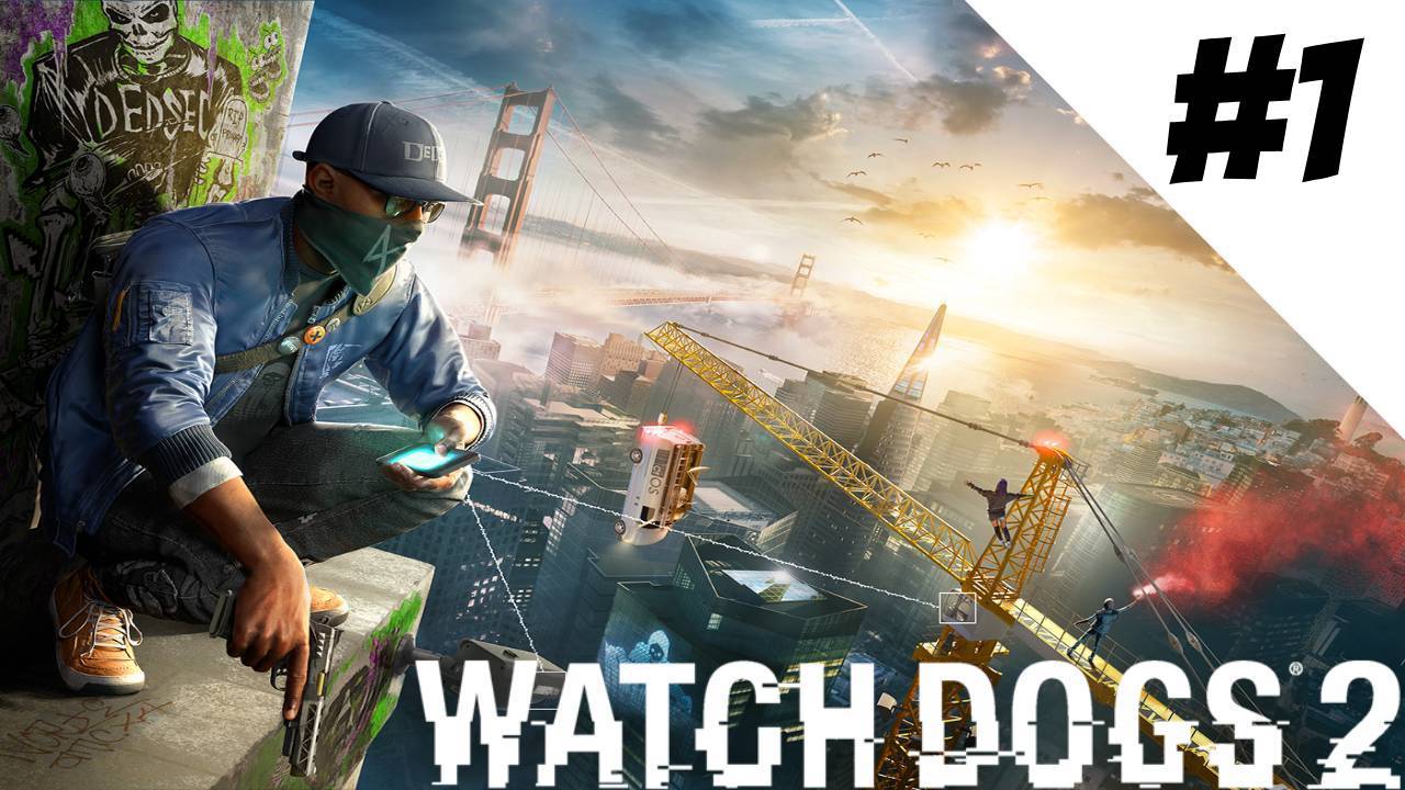 Watch Dogs 2 Глава 1 ▶Приём в DedSec▶