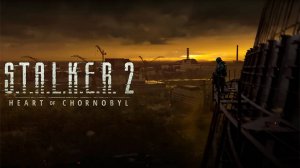 S.T.A.L.K.E.R. 2 Heart of Chornobyl // Прохождение ч8