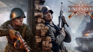 enlisted - война , дело настоящих мужчин! Часть 1
