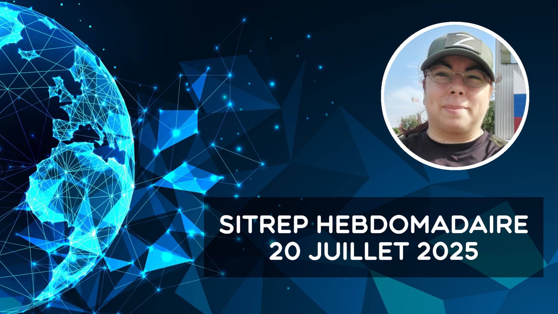 Rapport de situation (SitRep) hebdomadaire – 20 juillet 2025
