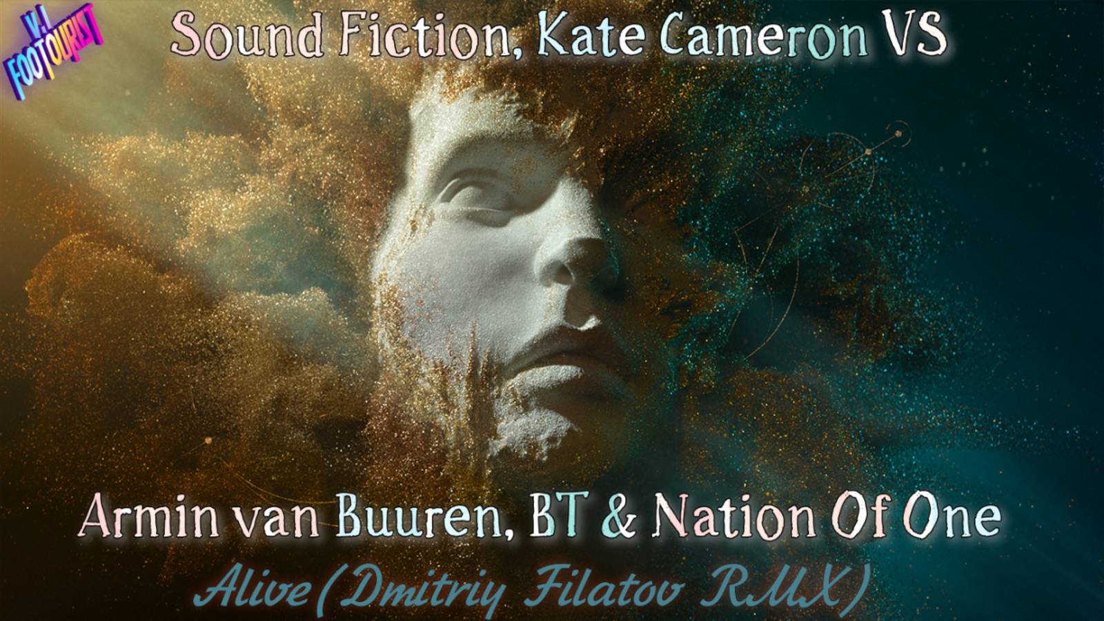 VJF. Sound Fiction, Kate Cameron VS Armin van Buuren, BT & Nation Of One-Alive(Dmitriy Filatov RMX)