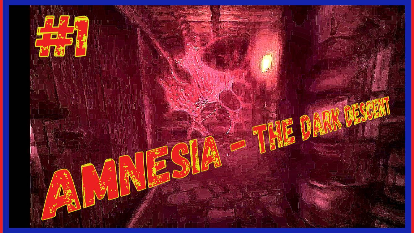 ПРОХОЖДЕНИЕ Amnesia - The Dark Descent ПРИЗРАК ПРОШЛОГО\#1