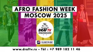 Москва в ритме африканской элегантности – Afro Fashion Week 2025 »