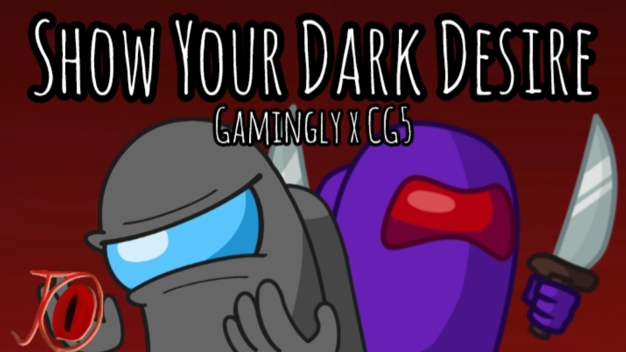 Mashup | Gamingly x CG5 - Show Your Dark Desire | Jahir Omar