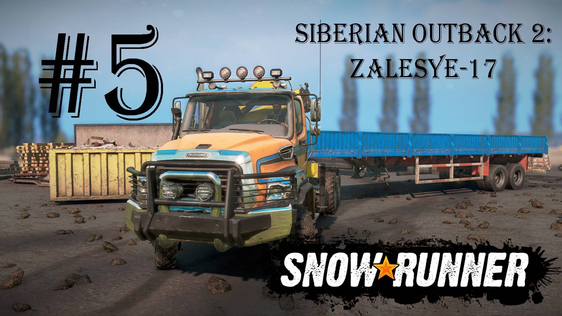 SNOWRUNNER (СЛОЖНЫЙ РЕЖИМ). Регион «Siberian Outback 2: Zalesye-17». #5